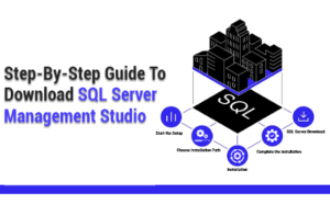 Download SQL Server Management Studio (SSMS) – Complete Guide